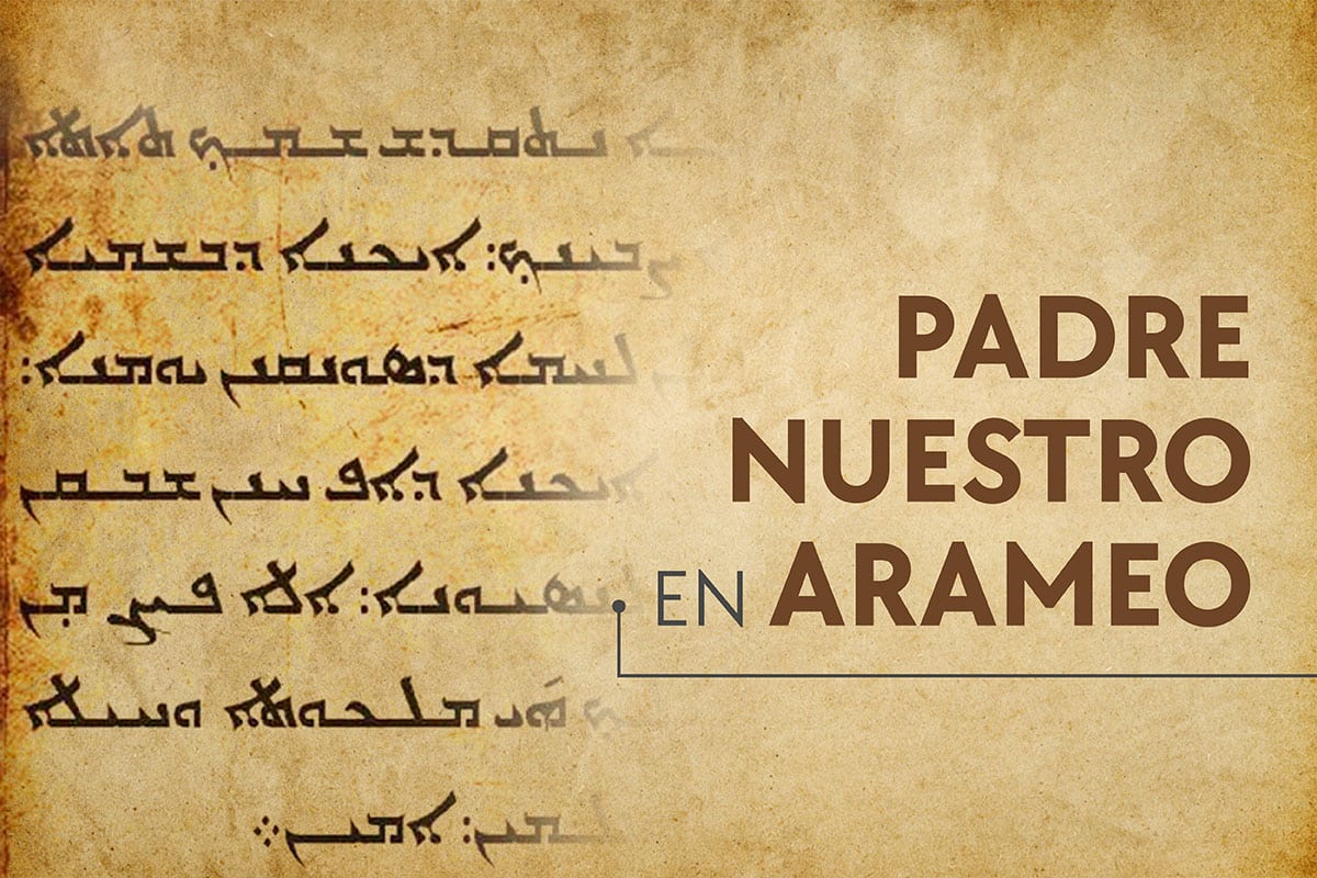 ¡El Padre Nuestro en arameo! | Perú Católico - Noticias de la Iglesia